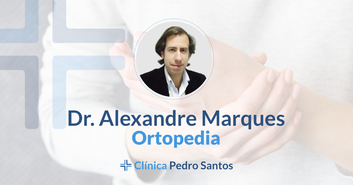 Dr. Alexandre Marques - Ortopedista | Clínica Pedro Santos
